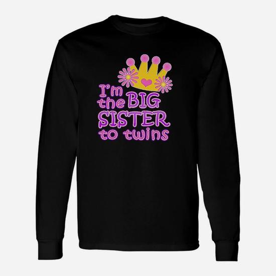 Im The Big Sister To Twins sister presents Long Sleeve T Shirt Seseable UK