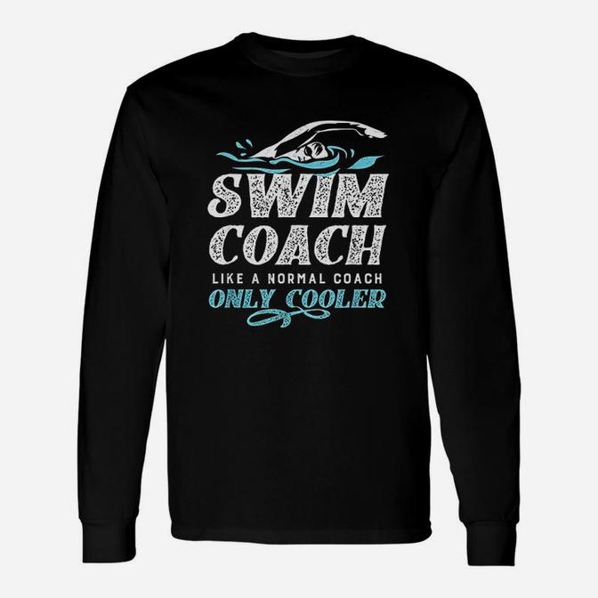 Swim Coach Dad Like A Normal Dad Only Cooler Father's Day Long Sleeve T ...