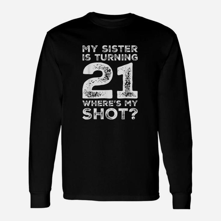 21st Birthday For Sister Shot 21 Year Old Squad Long Sleeve T-Shirt ...