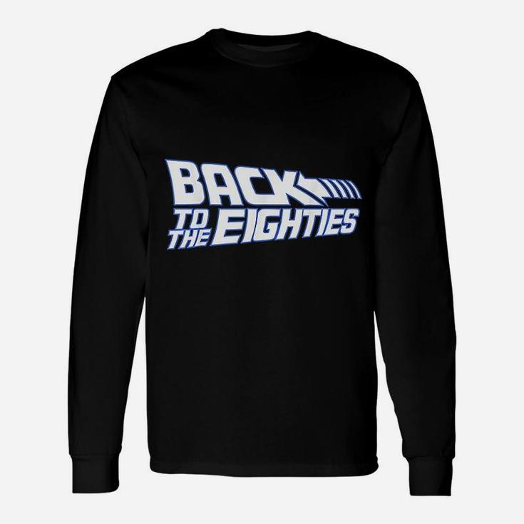 Back To The 80s Graphic 80s Retro Vintage Spoof Long Sleeve T-Shirt ...