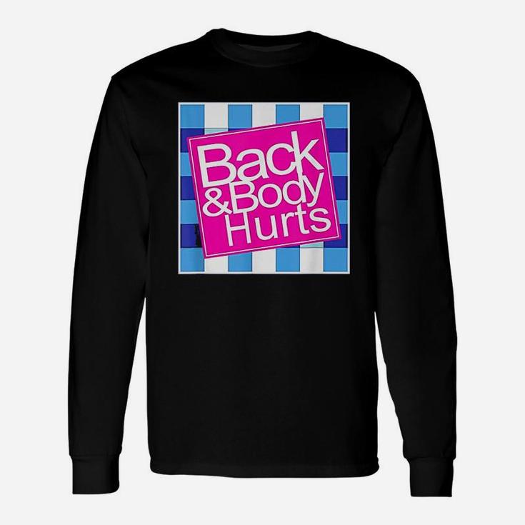 Back Body Hurts Back And Body Parody Meme Long Sleeve T-Shirt - Seseable