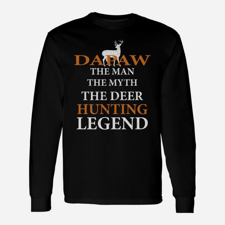 Dapaw The Man The Myth The Hunting Legend Best For Grandpa Long Sleeve ...