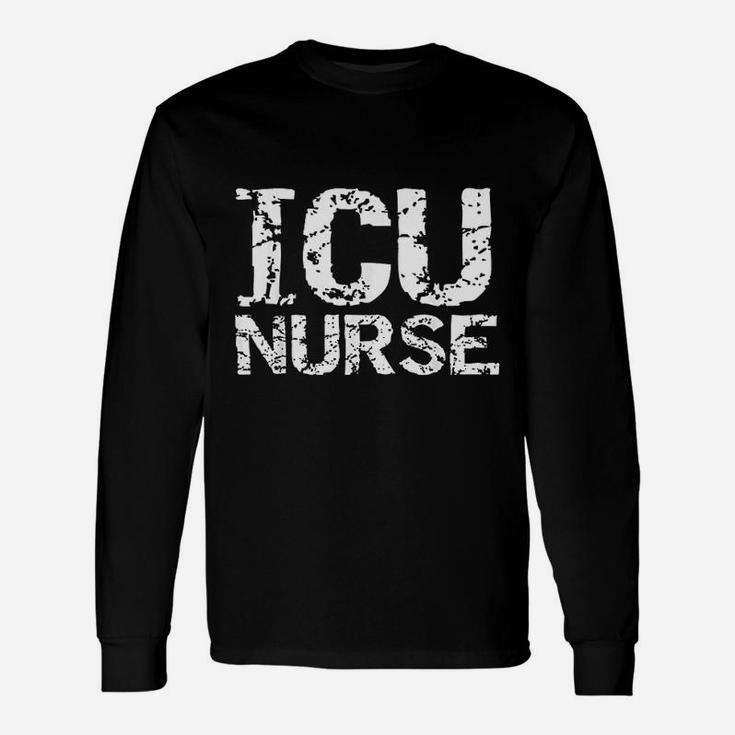 Distressed Intensive Care Unit Nurse Icu Nurse Long Sleeve T-Shirt ...