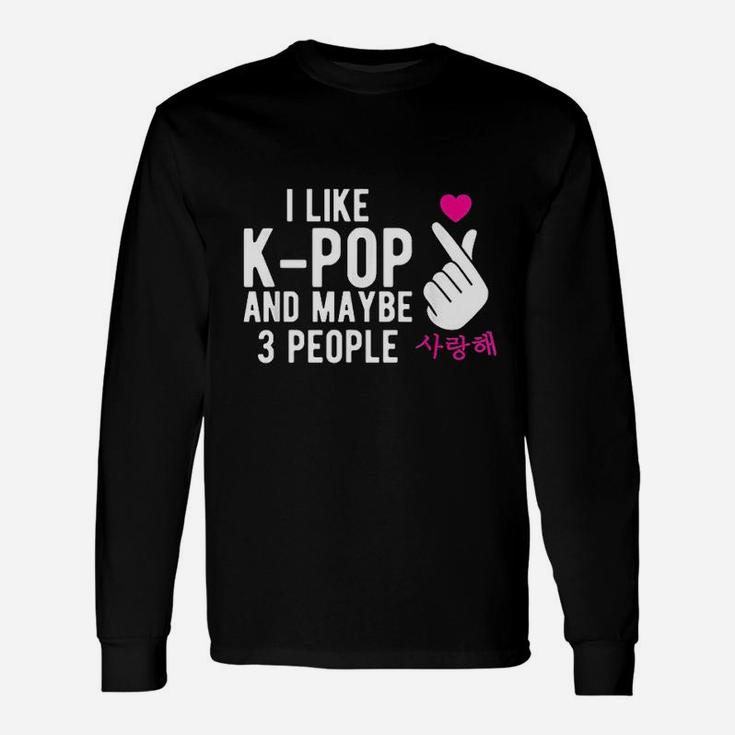 I Like Kpop And Maybe 3 People Kpop Hand Symbol Long Sleeve T-Shirt ...