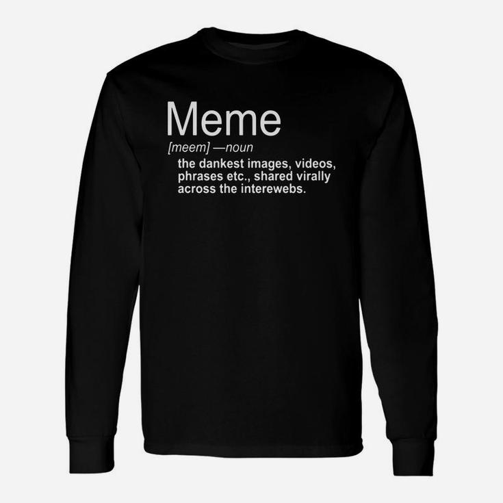 Meme Definition T-shirt Dank Viral Memes Meaning Long Sleeve T-Shirt ...