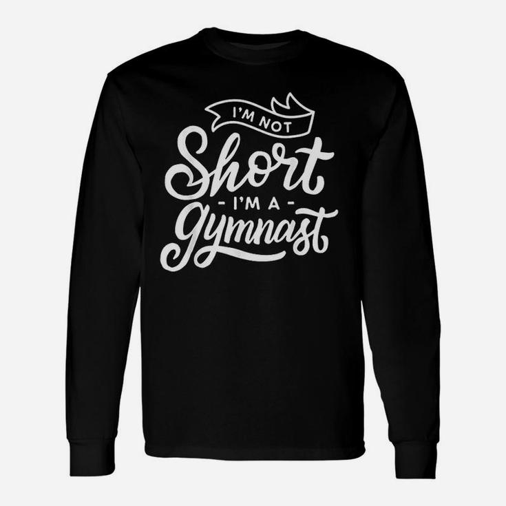 Im Not Short I'm A Gymnast Gymnastics Girl Long Sleeve T-Shirt - Seseable