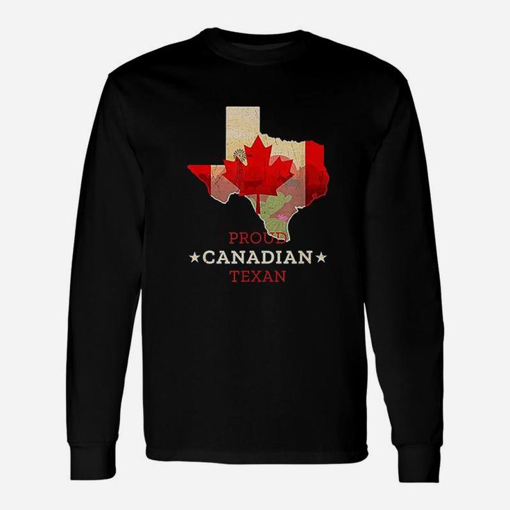 Proud Canadian Texan Texas And Canada Map And Flag Long Sleeve T-Shirt ...
