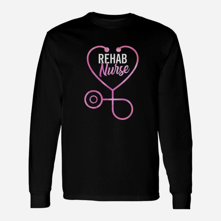 Rehab Nurse Rehabilitation Nursing Long Sleeve T-Shirt - Seseable