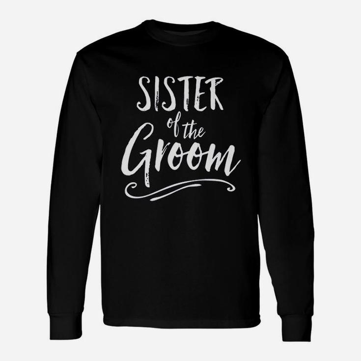 Sister Of The Groom Wedding Party Sis Best Girl Long Sleeve T-Shirt ...