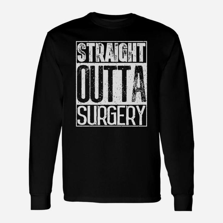 Straight Outta Surgery T-shirt Long Sleeve T-Shirt - Seseable