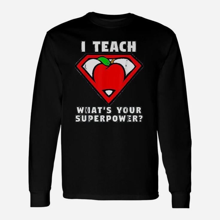 I Teach Whats Your Superpower Superhero Teacher Apple Long Sleeve T ...