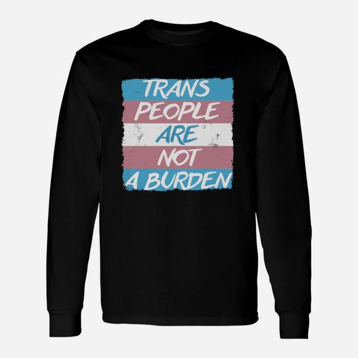 Trans People Not A Burden Pride Flag T-shirt Long Sleeve T-Shirt - Seseable