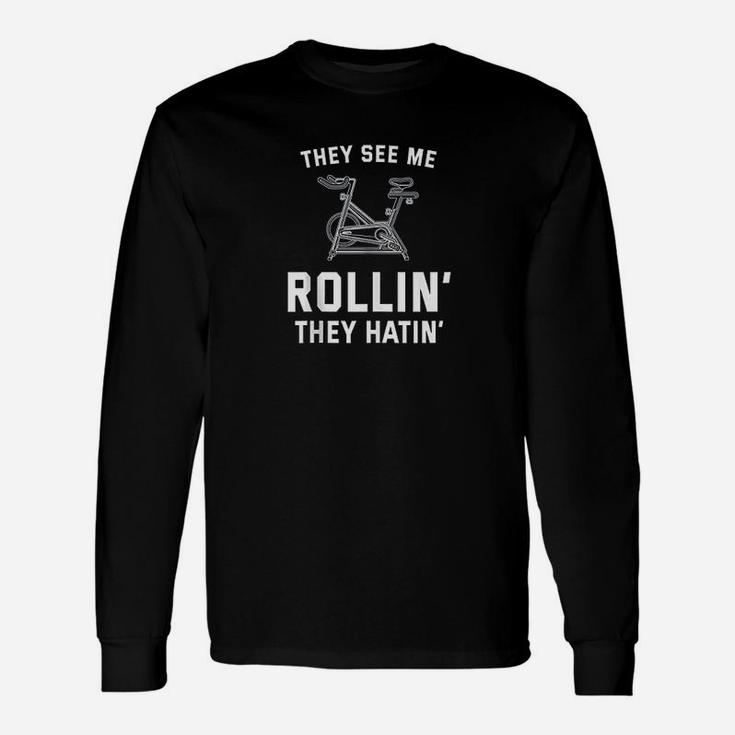They See Me Rollin They Hatin Spin Class Spinning Gym Long Sleeve T ...