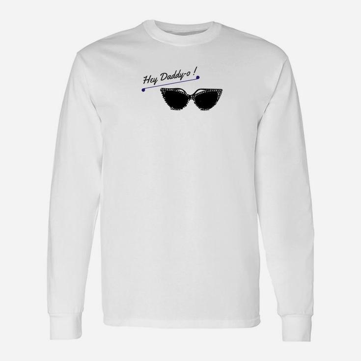 Retro Hey Daddy O Vintage Cat Eye Eyeglasses Long Sleeve T-Shirt | Seseable