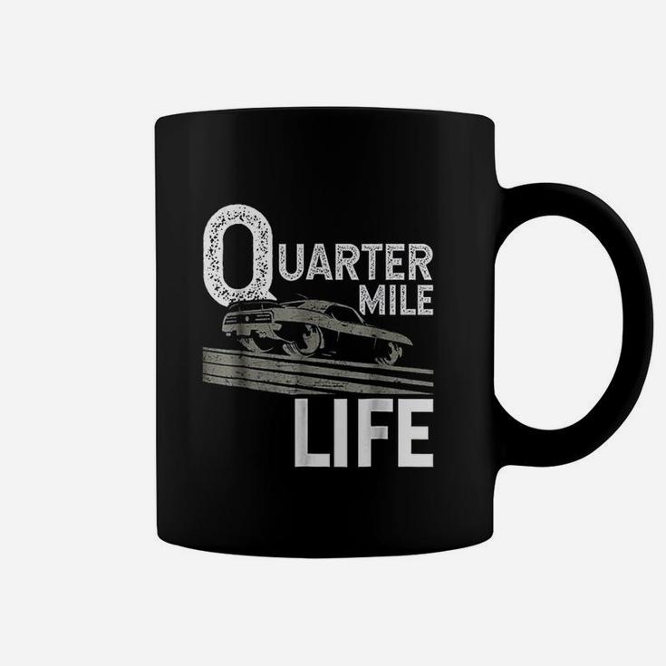 Vintage Quarter Mile Life Drag Racing Coffee Mug | Seseable