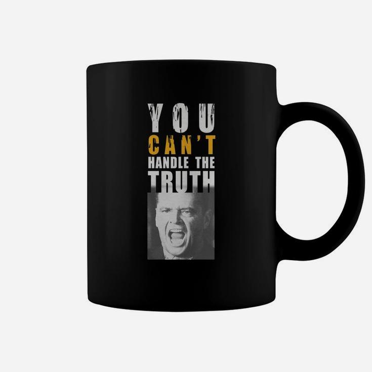 You Can't Handle The Truth T-shirt Coffee Mug | Seseable