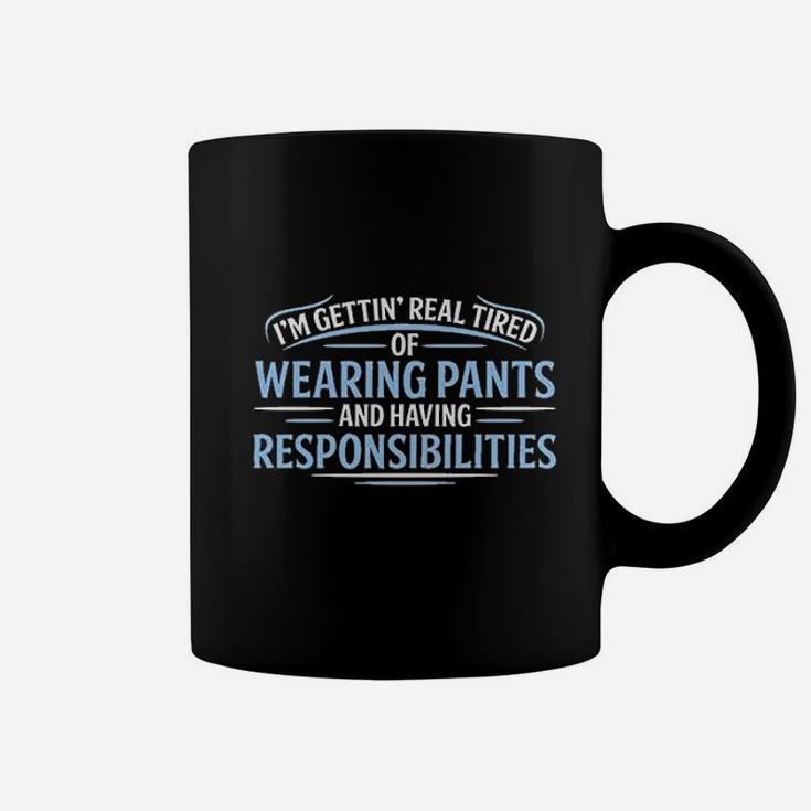 Real Tired Of Wearing Pants Graphic Funny Coffee Mug | Seseable