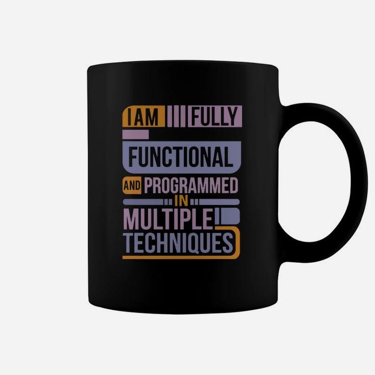 I Am Fully Functional And Programmed In Multiple Techniques Shirt ...