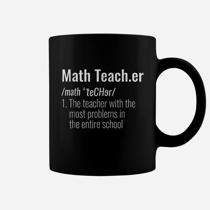 Funny Math Teacher Definition Most Problems Gift Coffee Mug - Seseable