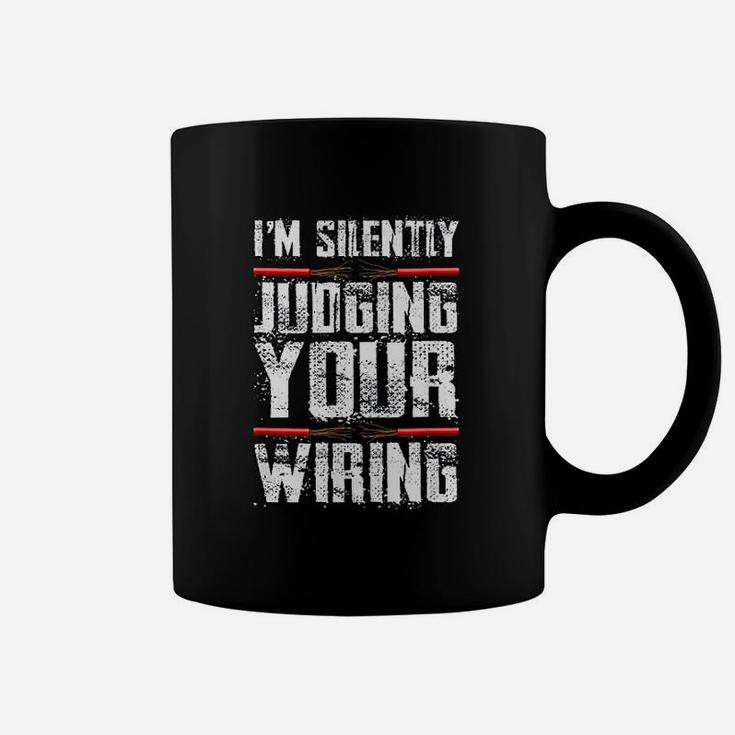 I Am Silently Judging Your Wiring Funny Electrician Coffee Mug | Seseable