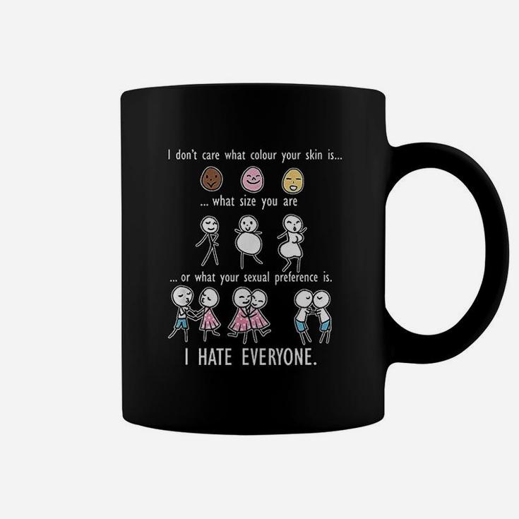 I Dont Care What Colour Your Skin What Size You Are Coffee Mug - Seseable