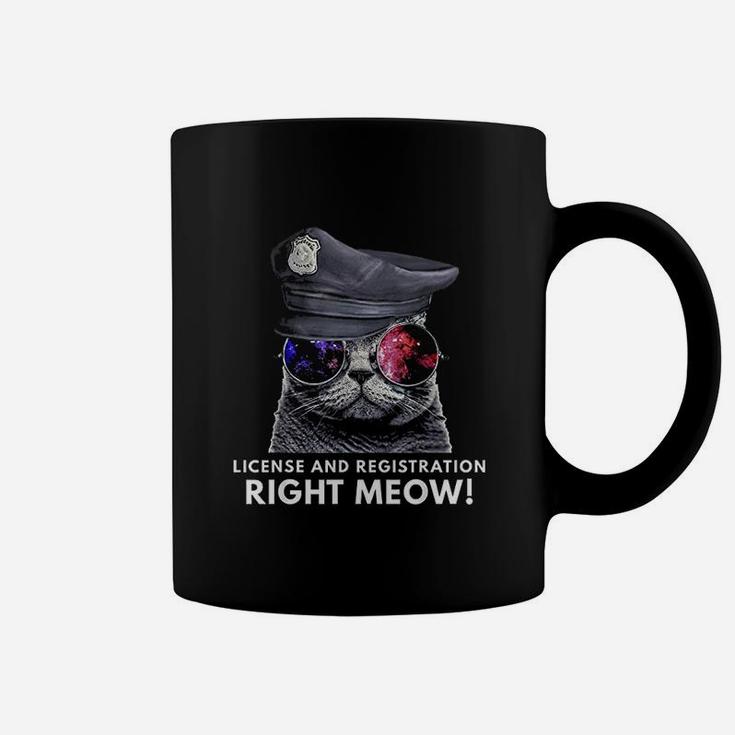 License And Registration Right Meow Funny Cat Coffee Mug | Seseable