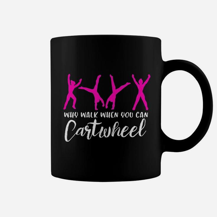 Why Walk When You Can Cartwheel Funny Gymnastics Gifts Girls Coffee Mug ...
