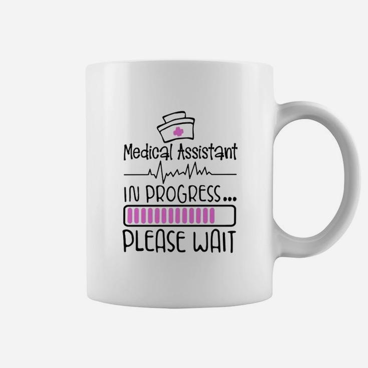 In Progress Please Wait Medical Assistant Coffee Mug | Seseable