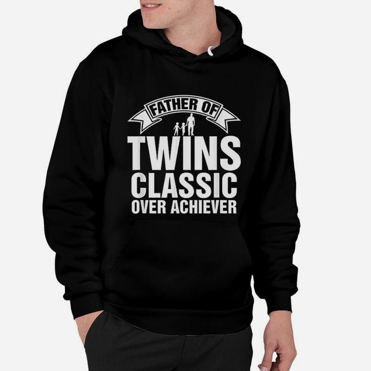 Father Of Twins Classic Over Achiever Fathers Day Hoodie | Seseable