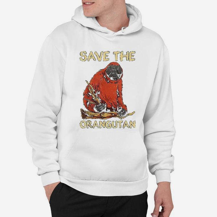 Save The Orangutan Endangered Protect Baby Orphan Orangutan Hoodie ...