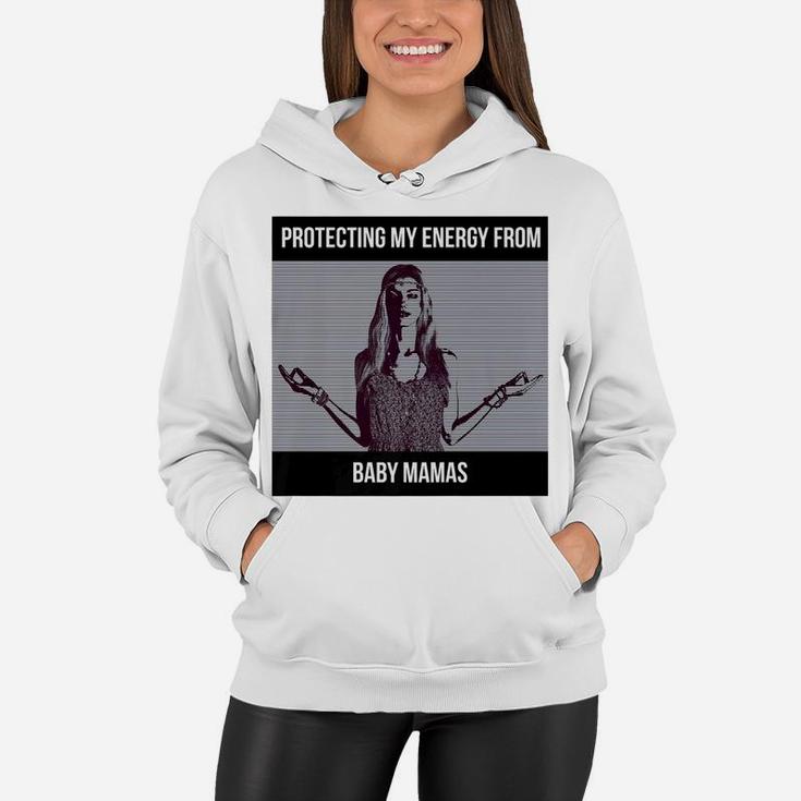 Protecting My Energy From Baby Mamas Women Hoodie - Seseable