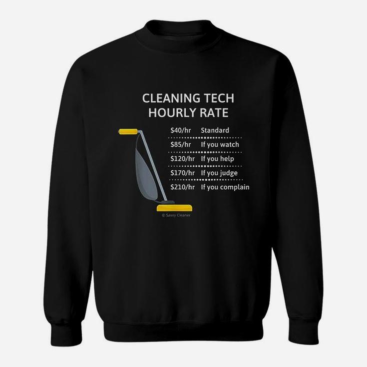 Cleaning Tech Hourly Rate Funny Cleaning Lady Humor Sweatshirt | Seseable