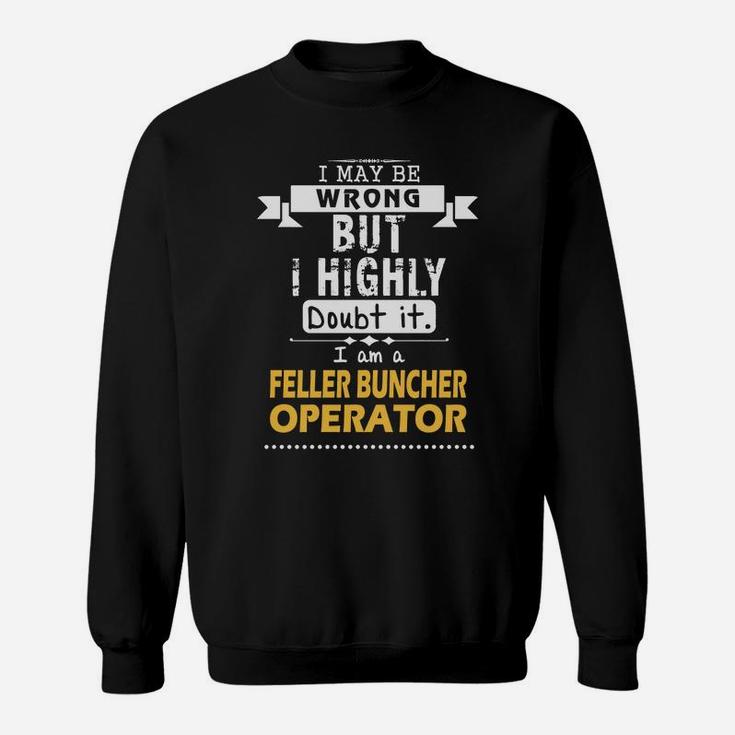 Feller Buncher Operator Dout It Sweat Shirt - Seseable