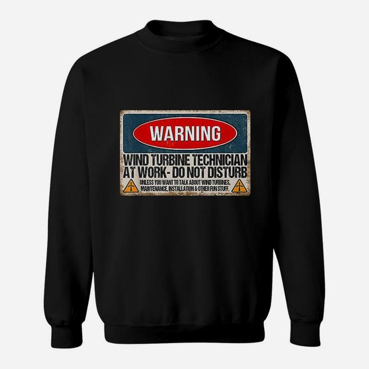 Funny Wind Turbine Technician At Work Warning Sign Sweat Shirt - Seseable