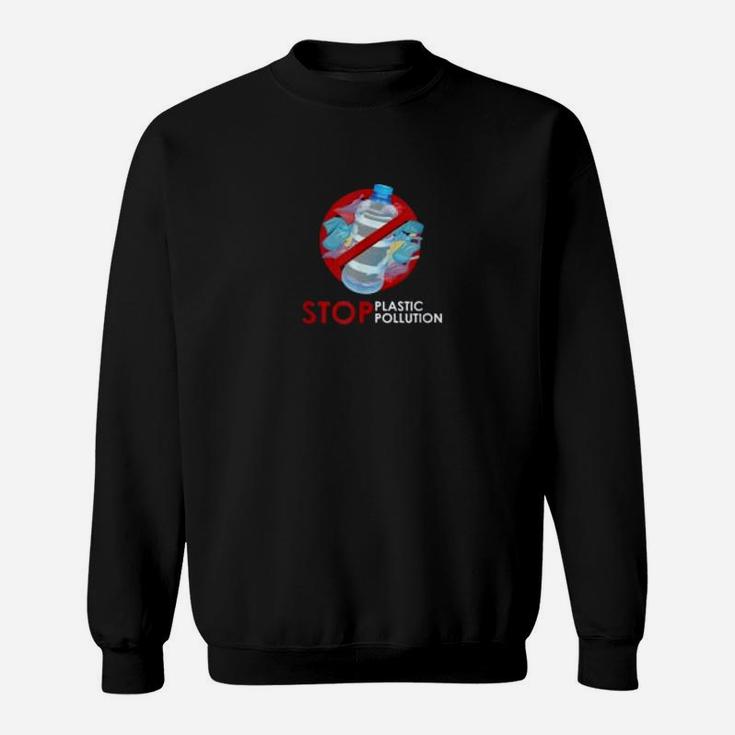 Stop Plastic Pollution Clean Ocean Pollution Climate Change Sweat Shirt ...