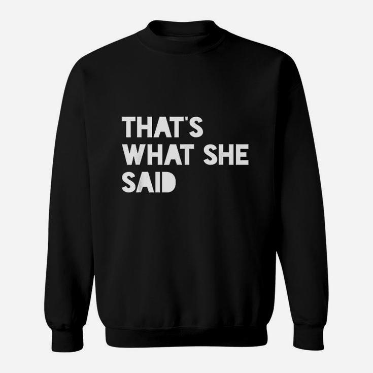 Thats What She Said Funny Quote Insta Caption Meme Humor Sweat Shirt ...