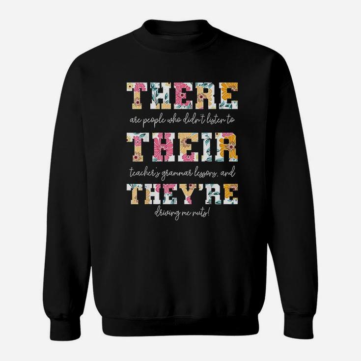 There Their Theyre English Grammar Teacher Funny Quotes Sweat Shirt ...