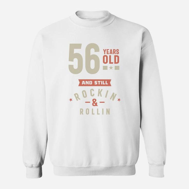 56 Years Old And Still Rocking And Rolling 2022 Sweatshirt | Seseable