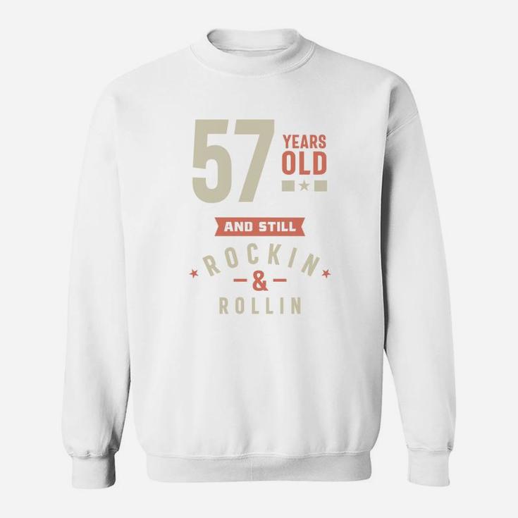 57 Years Old And Still Rocking And Rolling 2022 Sweatshirt - Seseable
