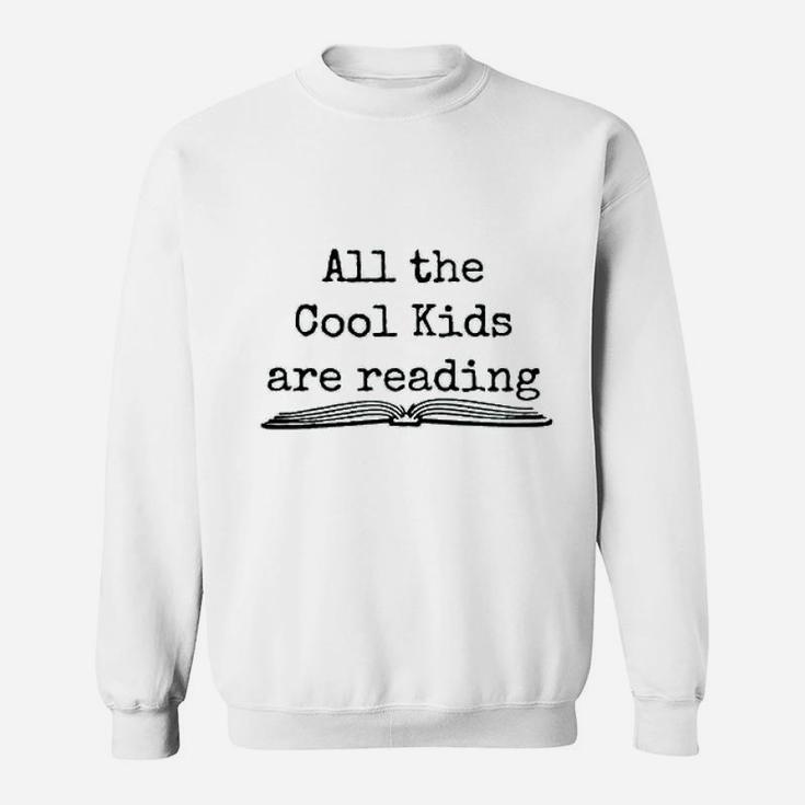 All The Cool Kids Are Reading Book Sweat Shirt - Seseable