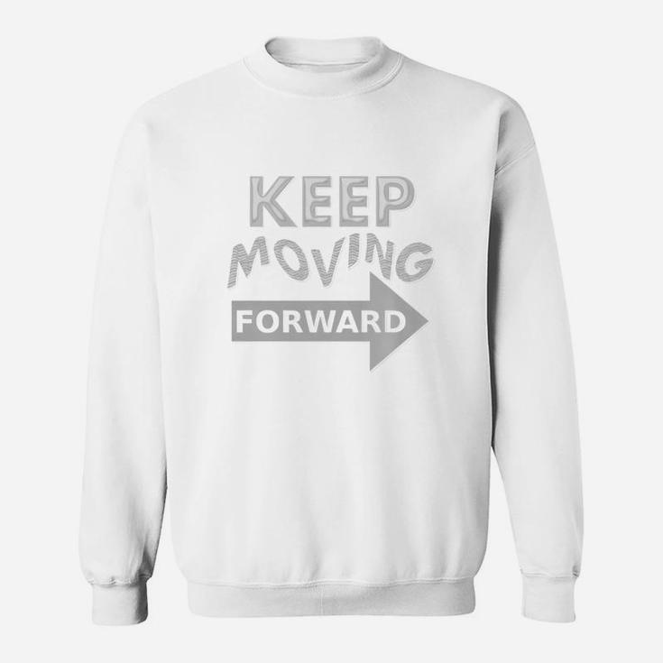 Keep Moving Forward Sweat Shirt - Seseable