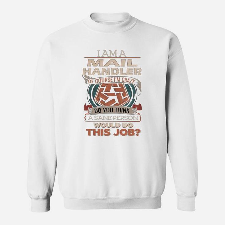 Mail Handler Do Job Sweat Shirt | Seseable
