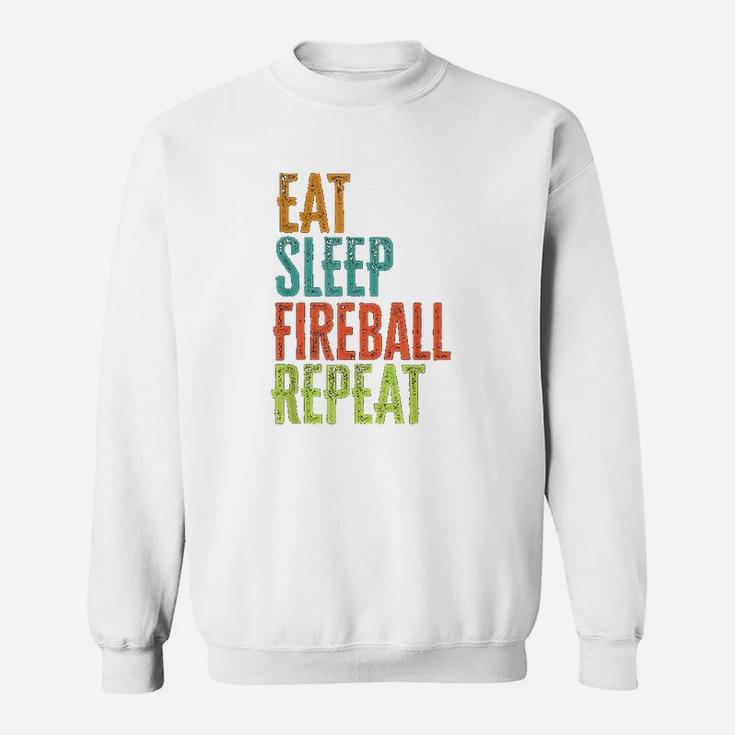 Retro Eat Sleep Fireball Repeat Legend Fire Original Sweat Shirt - Seseable