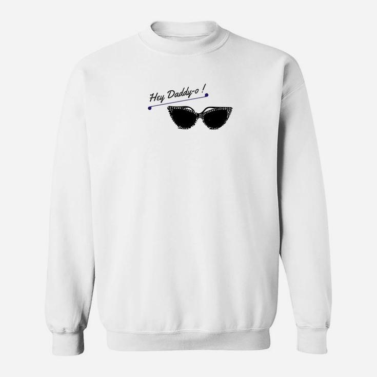 Retro Hey Daddy O Vintage Cat Eye Eyeglasses Sweat Shirt - Seseable