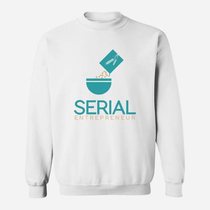 Serial Cereal Serial Entrepreneur Funny Typography Text Sweat Shirt ...