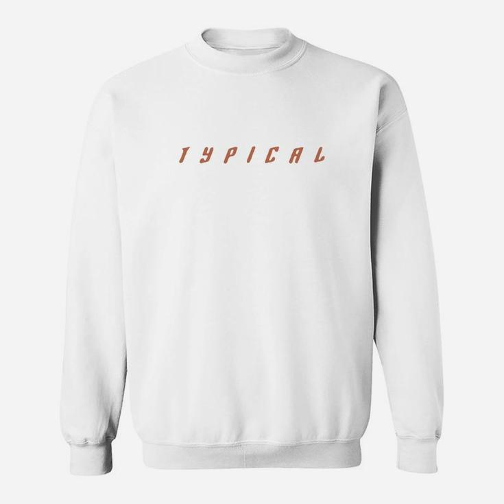 Typical Gamer Sweat Shirt - Seseable