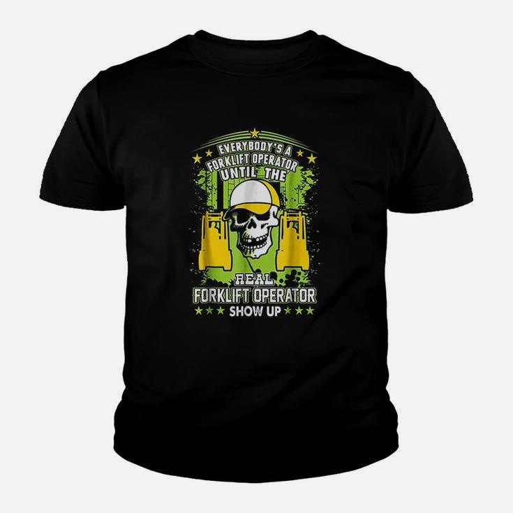 Everybody Is Forklift Operator Until Real Shows Up Kid T-Shirt - Seseable