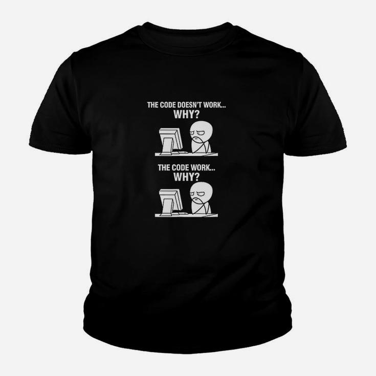 Funny Programmer Programming Code Works Why Meme Kid T-Shirt - Seseable