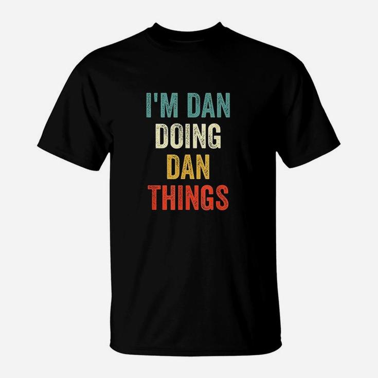 I Am Dan Doing Dan Things Funny Vintage First Name T-Shirt | Seseable