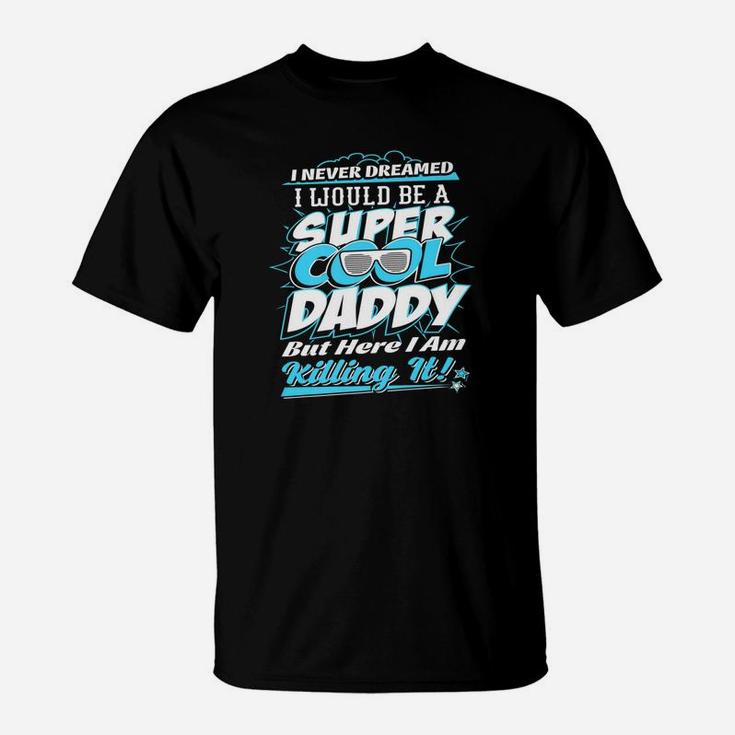 Super Cool Daddy T-Shirt | Seseable